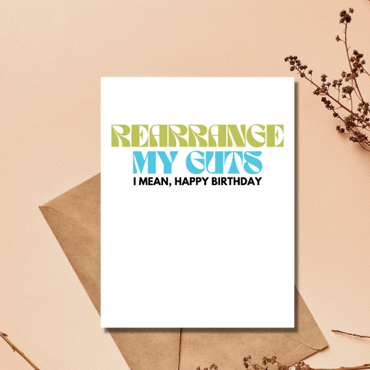 Rearrange My Guts Birthday Card – daisylace boutique